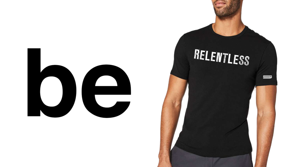 BE RELENTLESS – Straightjacket